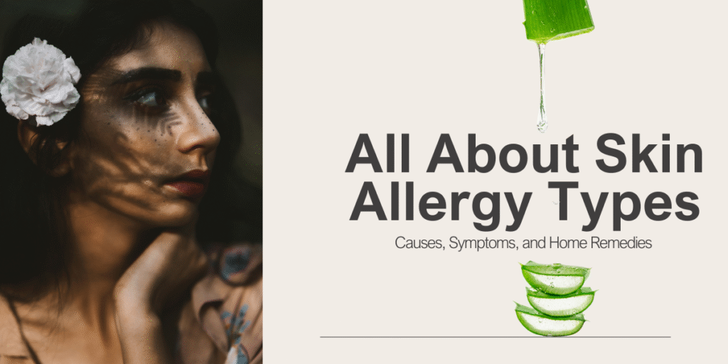 All About Skin Allergy Types: Causes, Symptoms, drsonair
